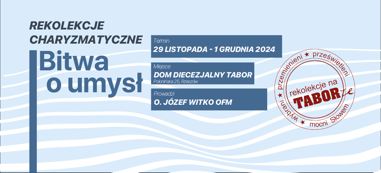 Rekolekcje charyzmatyczne "Bitwa o umysł" o. Józef Witko OFM - Dom ...